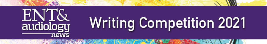 Writing Competition | ENT & Audiology News